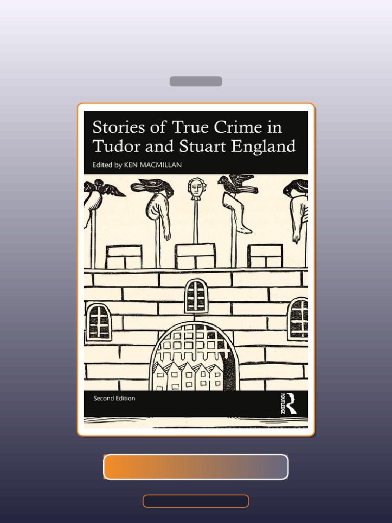 Test Bank for Storis of True Crime in Tudor and Stuart England 2nd ...