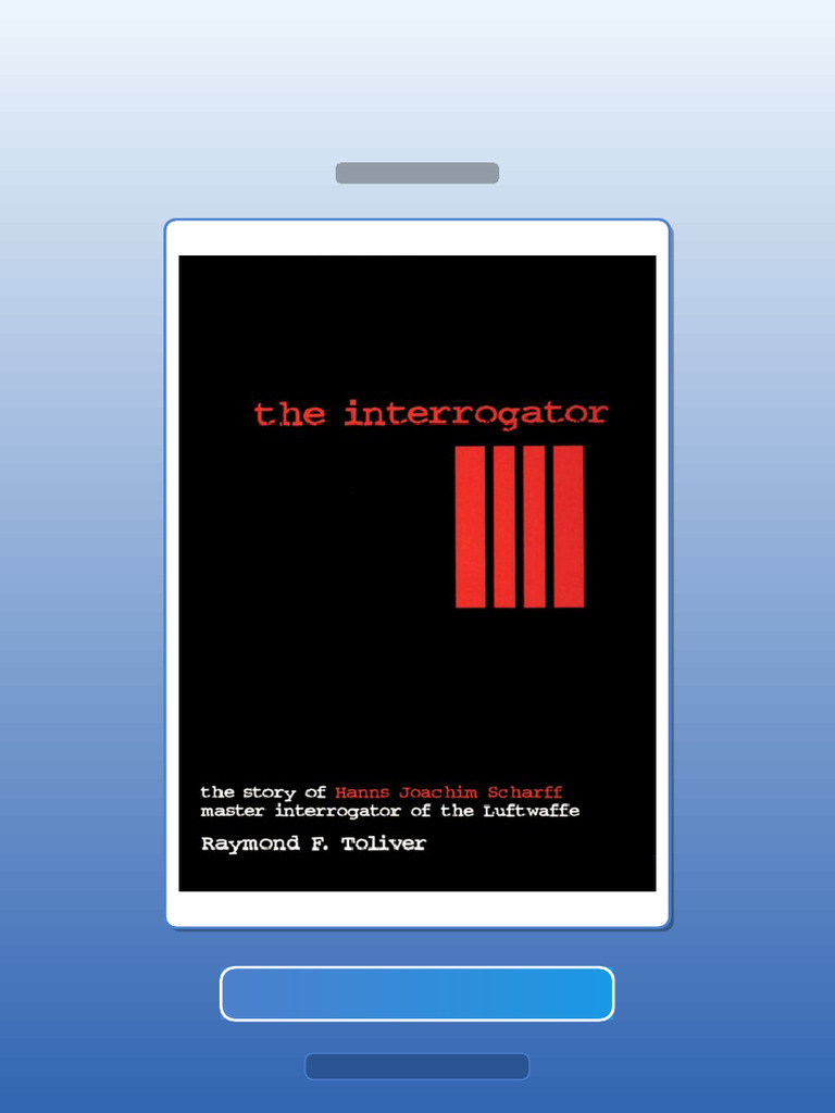 Test Bank for the Interrogator the Story of HannsJoachim Scharff Master ...