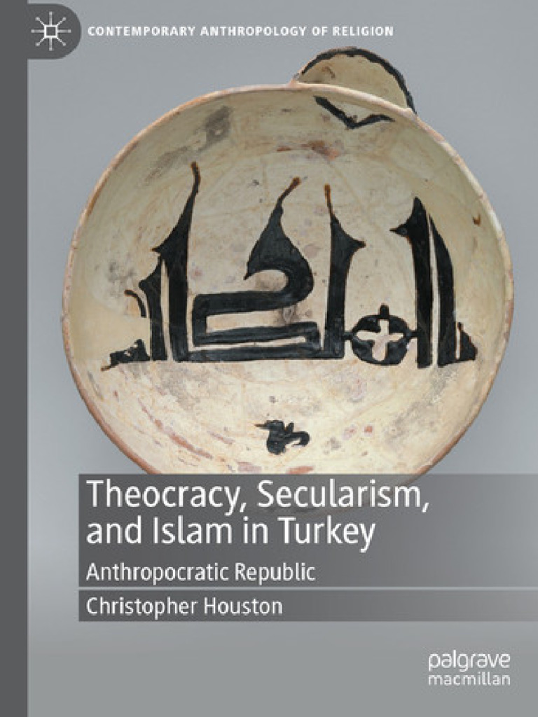 Theocracy, Secularism, and Islam in Turkey: Anthropocratic Republic | PDF