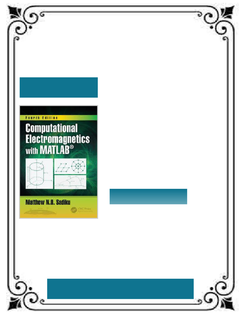 Computational Electromagnetics with Matlab, Fourth Edition Matthew N O ...