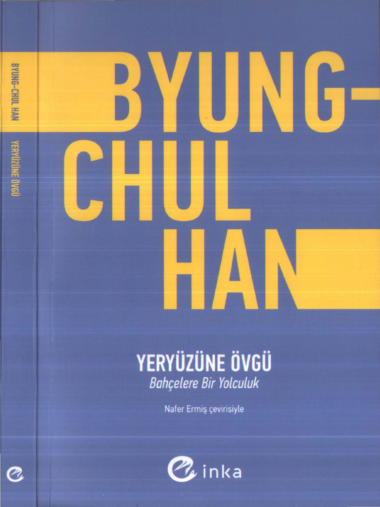 Byung Chul Han - Yeryüzüne Övgü_ Bahçelere Bir Yolculuk-Inka Yayinlari ...