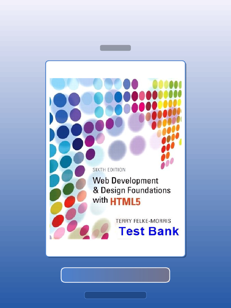 Test Bank for Web Development and Design Foundations With HTML5 6th ...