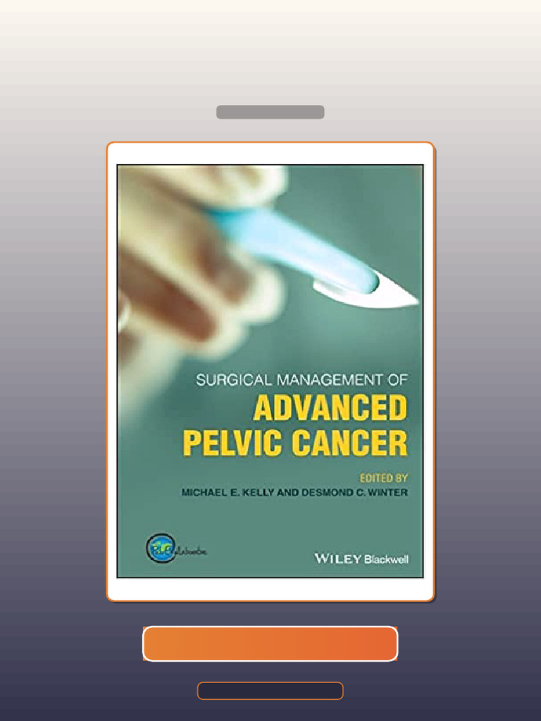 Test Bank for Surgical Management of Advanced Pelvic Cancer by Desmond ...