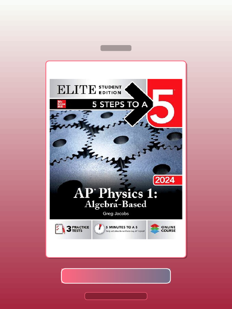 Test Bank for 5 Stes to 5 AP Physis 1 AlgebraBased 2024 Elite Student ...