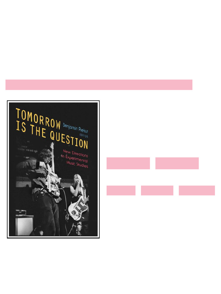 Tomorrow Is The Question New Directions In Experimental Music Studies ...