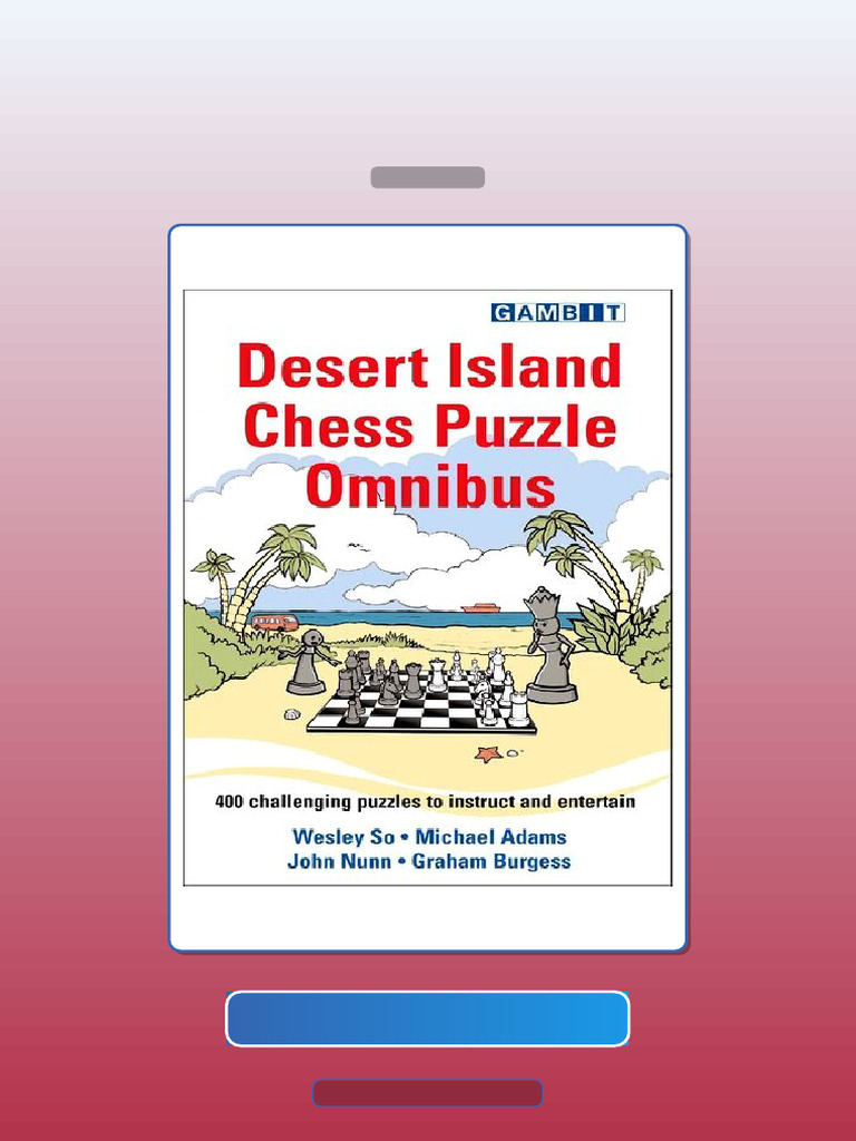 Test Bank for Desert Island Ches Puzzle Omnibus Wesley So Michael Adas ...