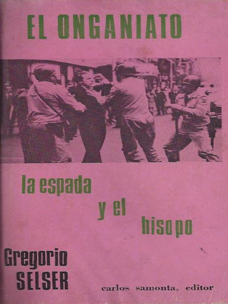 El Onganiato. La Espada y El Hisopo (Gregorio Selser) (Z-Library) | PDF ...