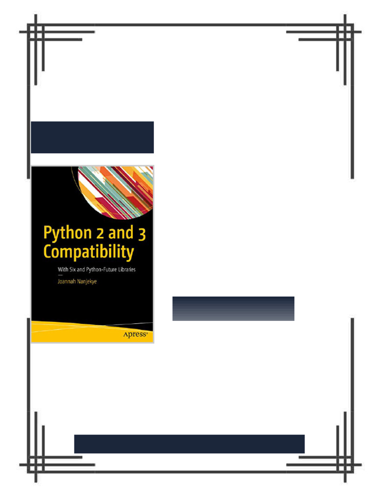 Python 2 and 3 Compatibility: With Six and Python-Future Libraries Nanjekye eBook data-packed ...