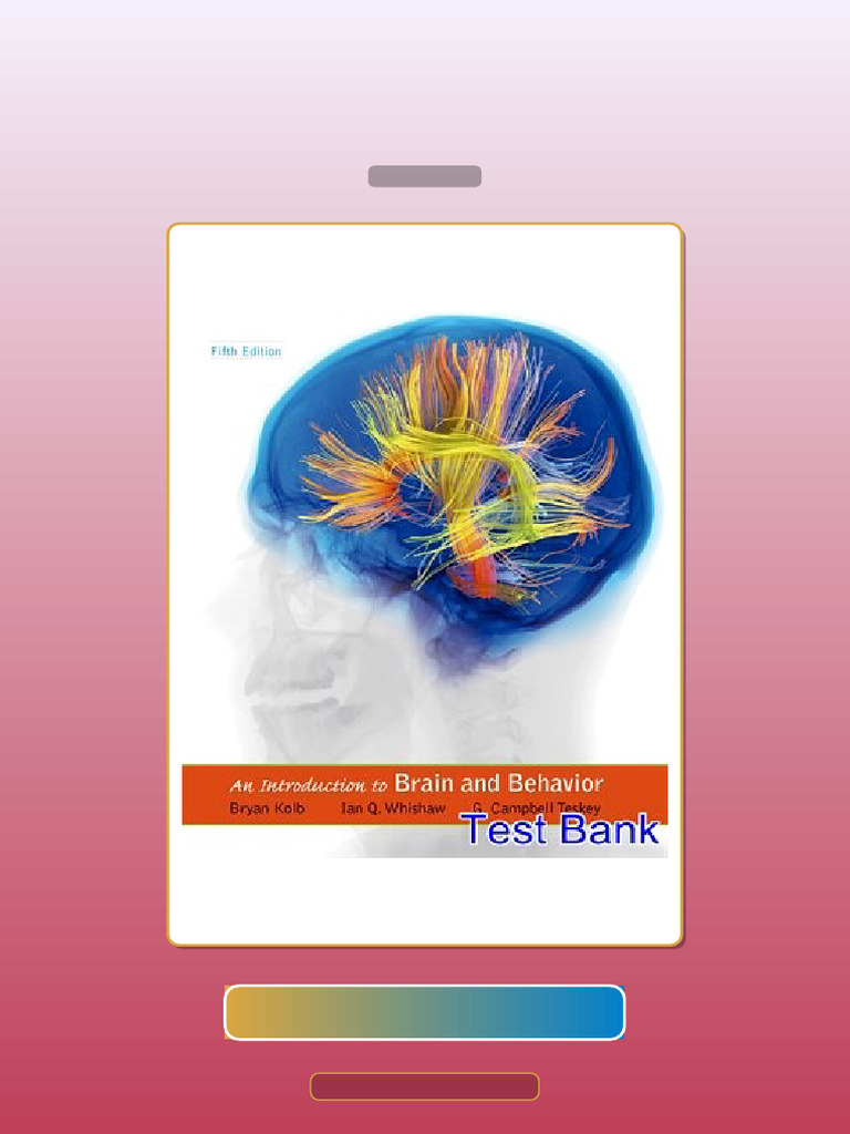 Test Bank for Introduction to Brain and Behavior 5th Edition Kolb | PDF ...