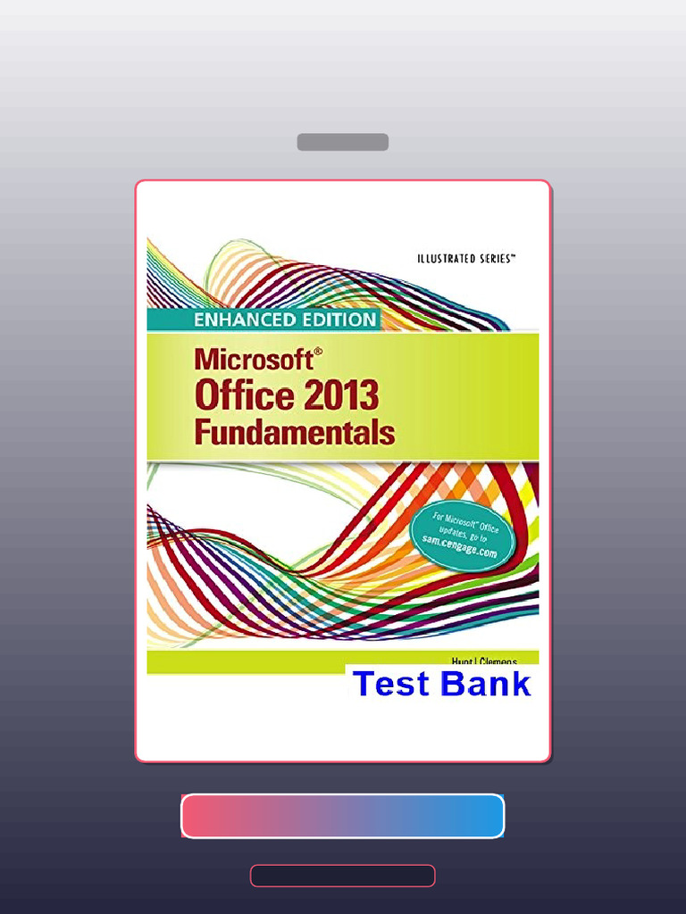 Test Bank for Enhanced Microsoft Office 2013 Illustrated Fundamentals ...