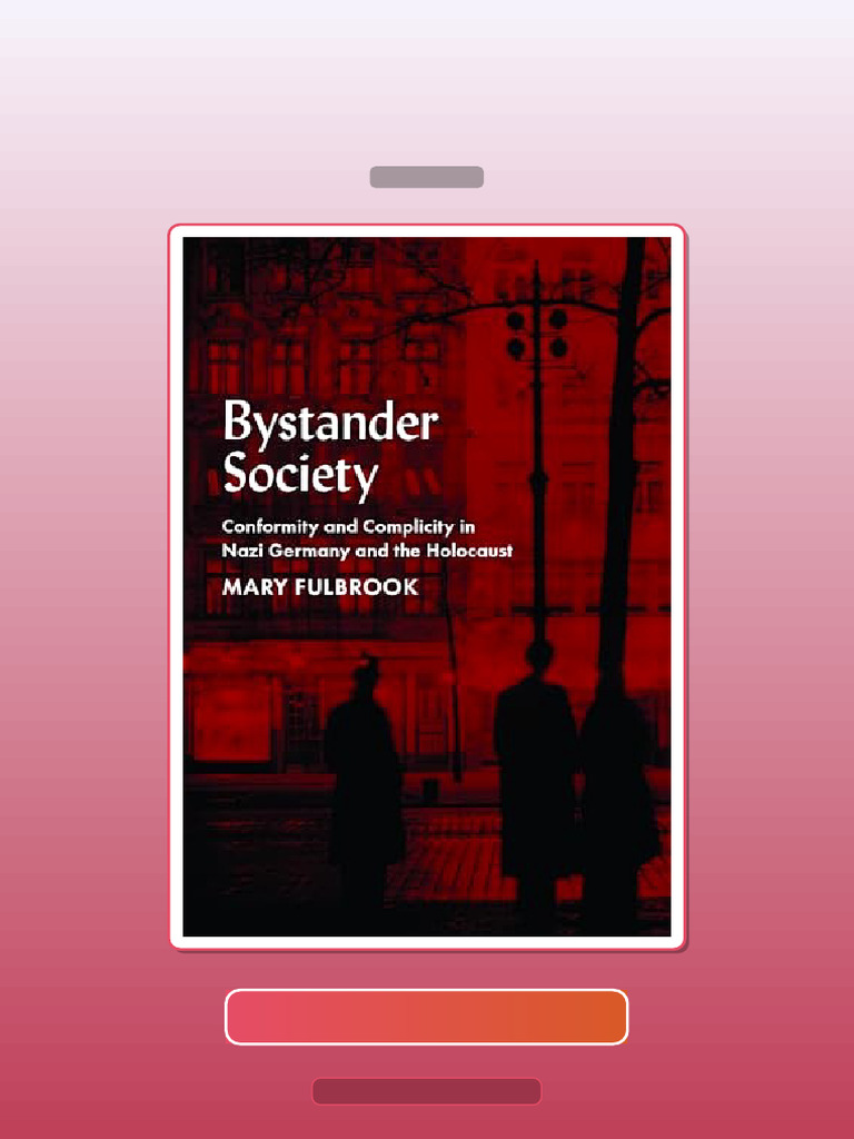 Test Bank for Bystander Society Conformity and Complicity in Nazi ...