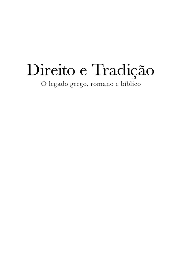 Direito e Tradição_ o Legado Grego, Romano e Bíblico -- Ari Sólon (Auth ...