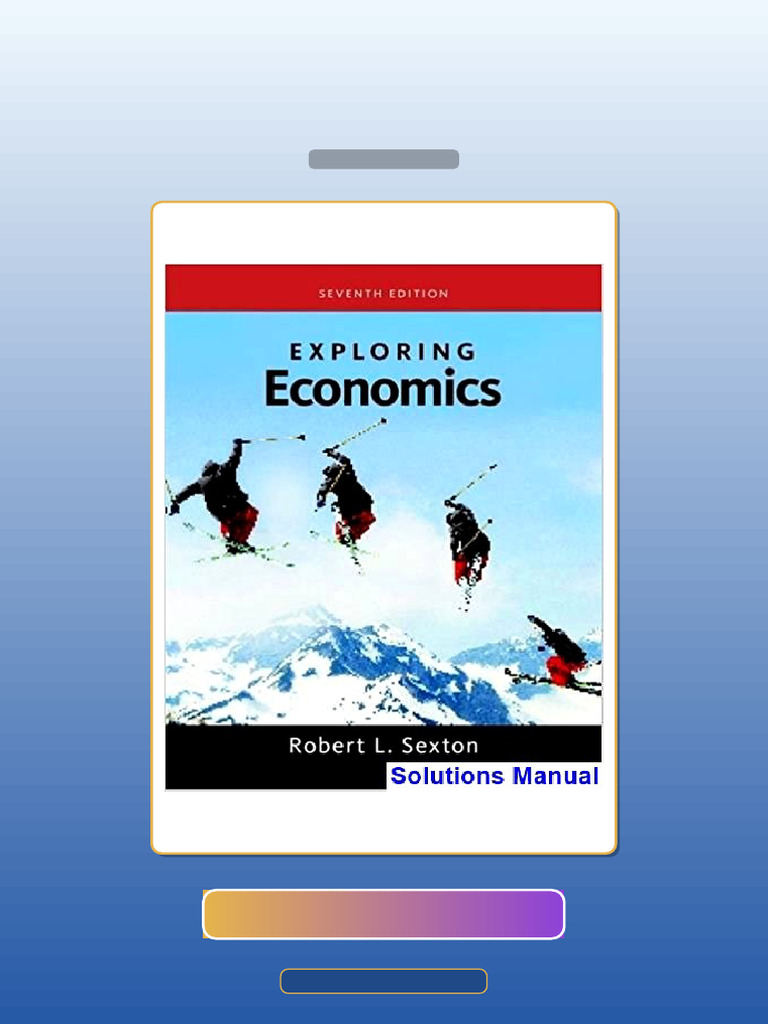 Test Bank for Exploring Economics 7th Edition Sexton | PDF | Economics