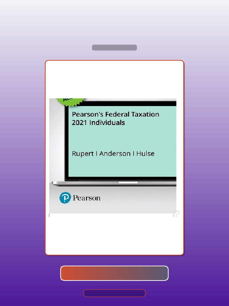 Test Bank for Pearsons Federal Taxation 2021 Individuals 34th Edition ...