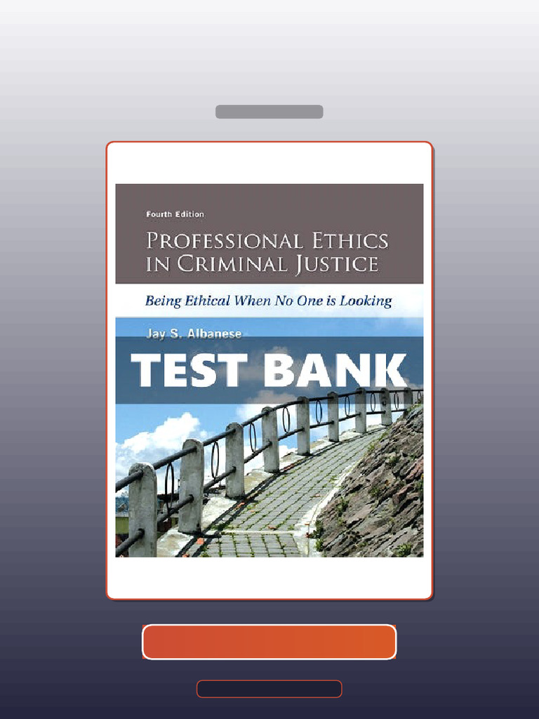 Test Bank for Professional Ethics in Criminal Justice Being Ethical ...