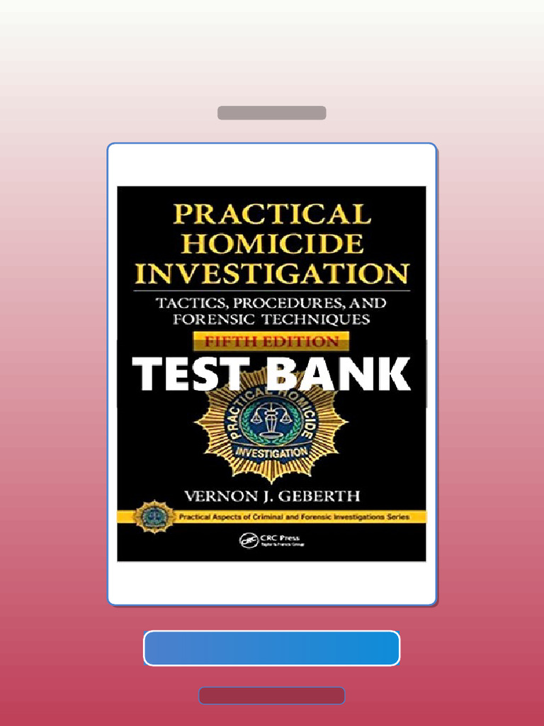 Test Bank for Practical Homicide Investigation Tactics Procedures and ...