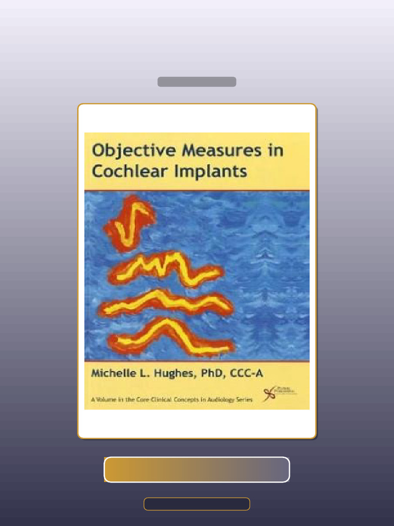 Test Bank for Objective Measures in Cochlear Implants | PDF | Multiple ...