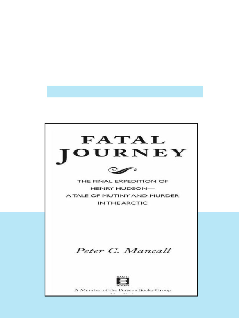 Fatal Journey The Final Expedition Of Henry Hudson Hudson Henrymancall ...