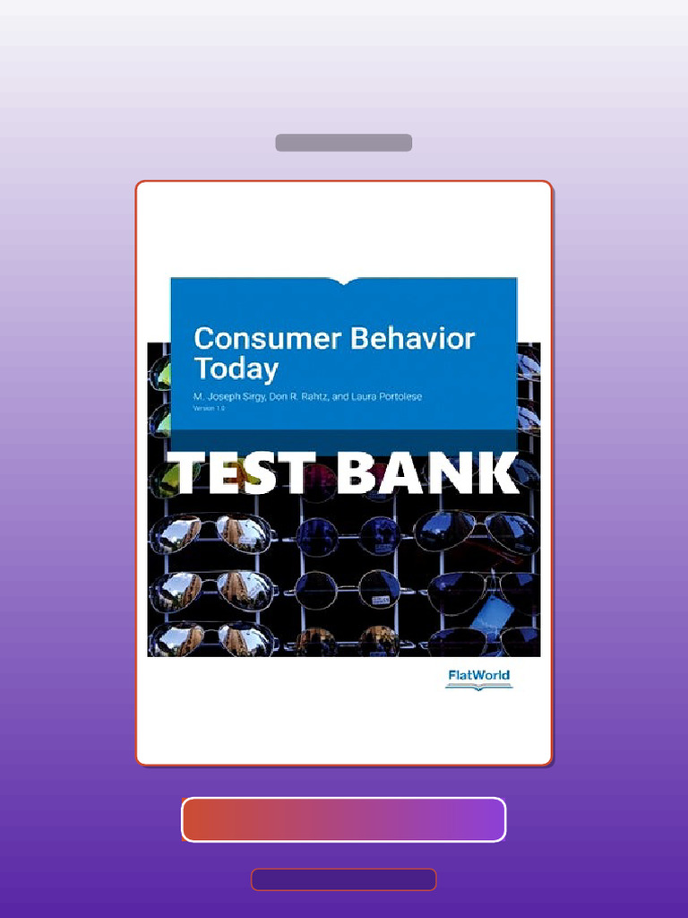 Test Bank for Consumer Behavior Today Version 1 0 1st Edition Sirgy ...