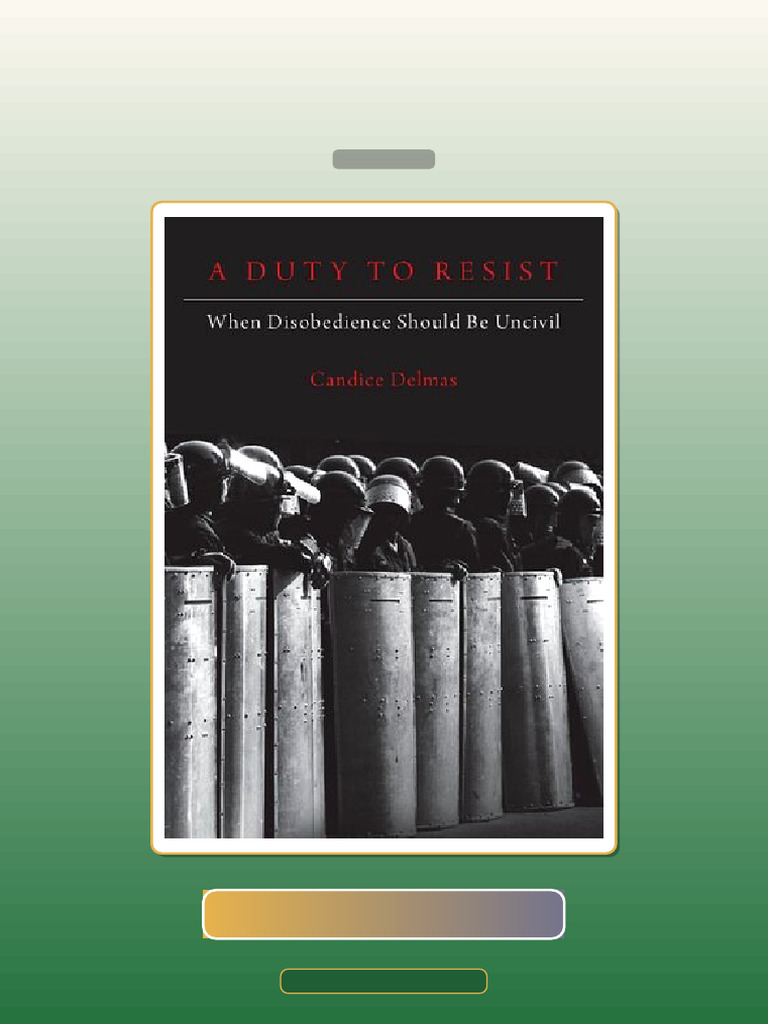 Test Bank for a Duty to Resist When Disobedience Should Be Uncivil ...