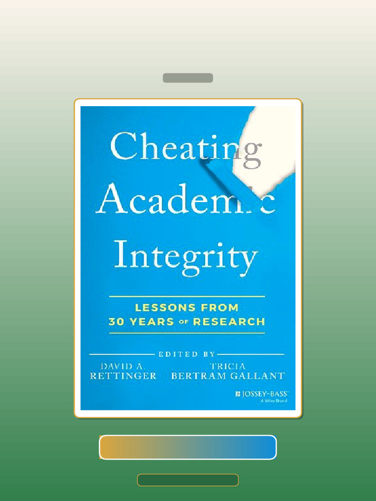 Test Bank for Cheating Academic Integrity Lessos From 30 Yeas of ...