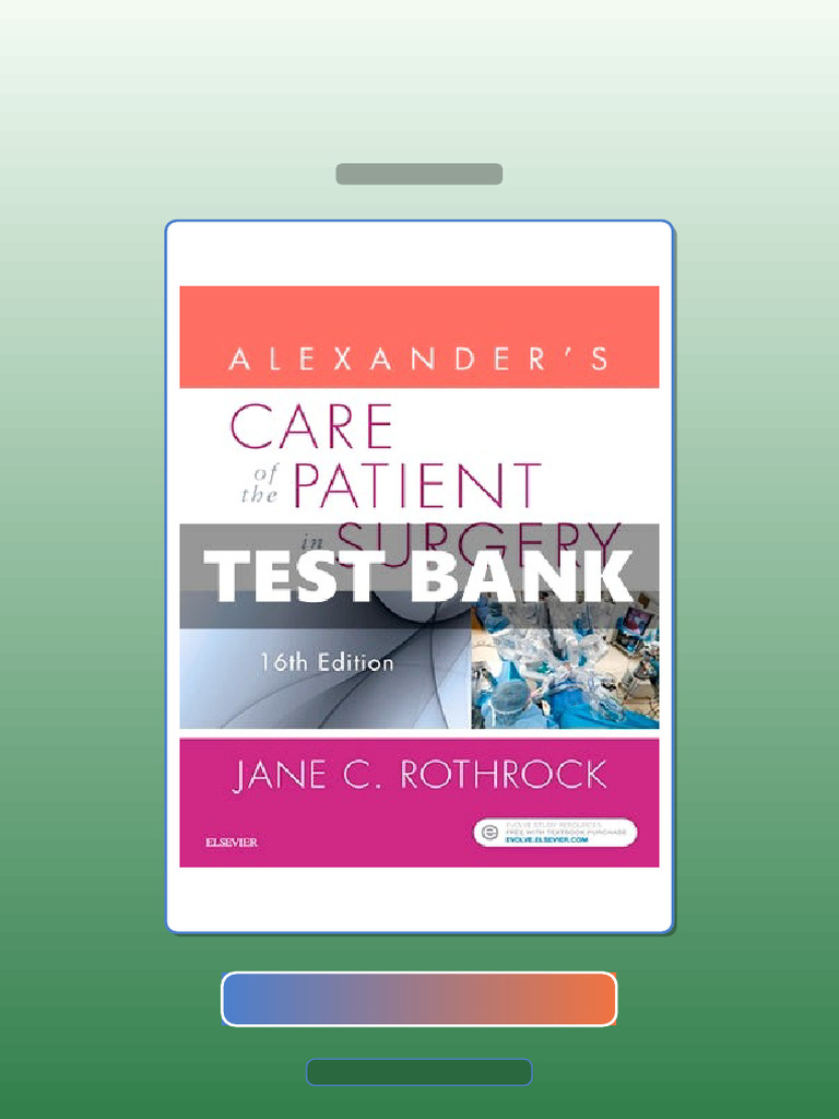 Test Bank for Alexanders Care of the Patient in Surgery 16th Edition ...