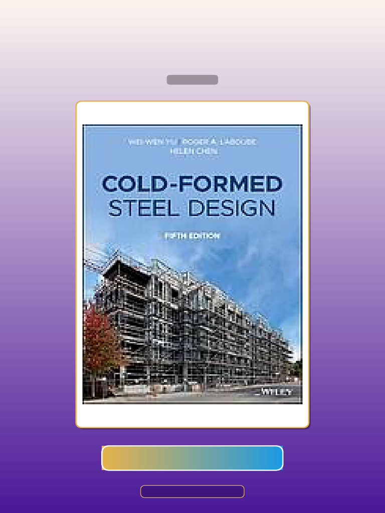 Test Bank for ColdFormed Steel Design 5th Edition | PDF