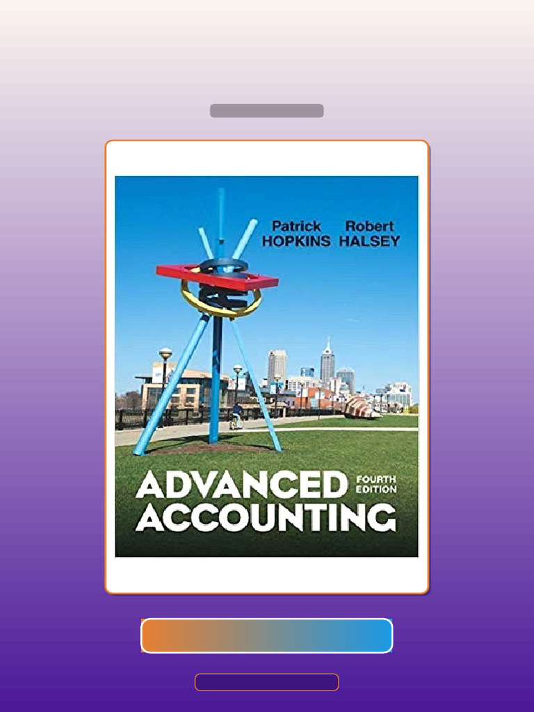 Test Bank for Advanced Accounting 4th Edition by Patrick E Hopkins ...