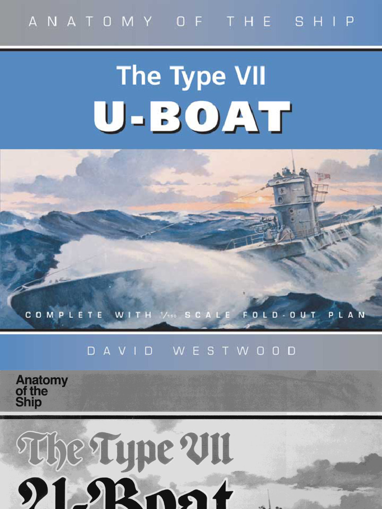 031. David Westwood ''Anatomy of the Ship. the Type VII U-Boat'' | PDF