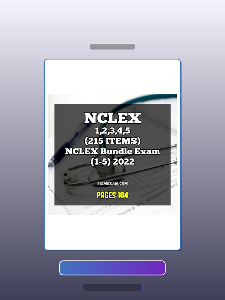 Test Bank for Nclex Practise Exam 12345 215 Items Nclex Bundle Exam 15 ...