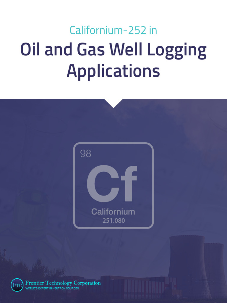 Californium 252 in Oil and Gas Well Logging Applications 042320 | PDF ...
