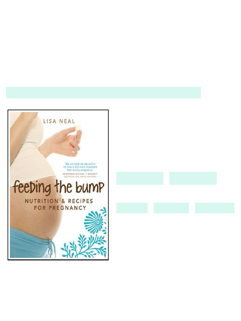 Feeding the Bump Nutrition and Recipes for Pregnancy Lisa Neal ...