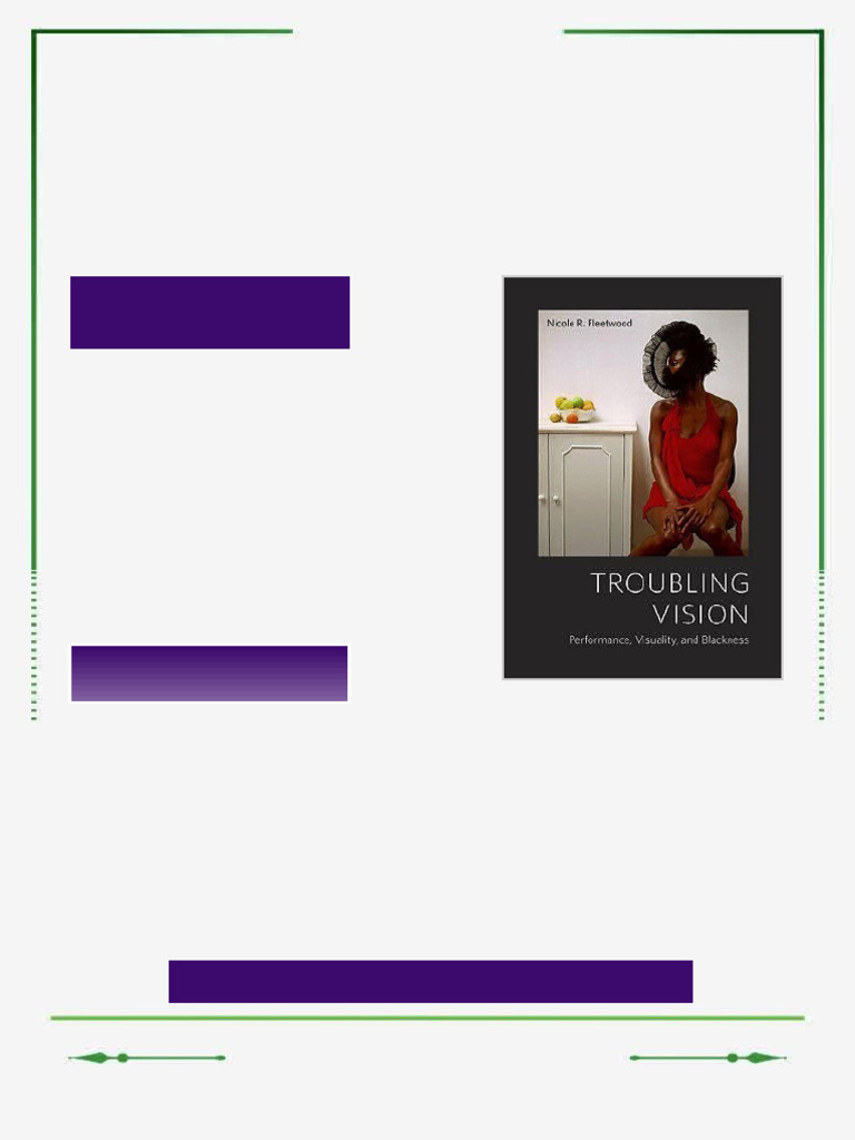 Troubling Vision Performance Visuality and Blackness Nicole R ...