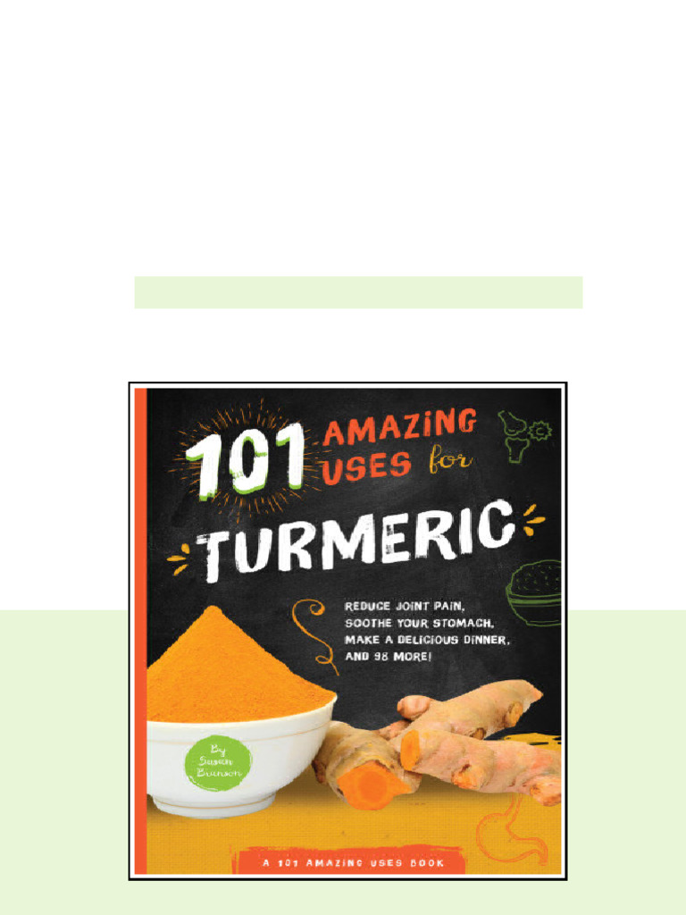 101 Amazing Uses For Turmeric Reduce Joint Pain Soothe Your Stomach ...