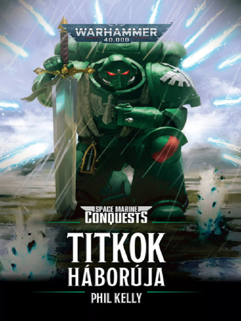 Phil Kelly - Warhammer 40,000 - Space Marine Conquests 3 - Titkok ...