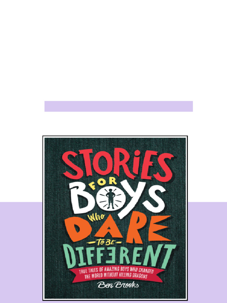 Stories For Boys Who Dare To Be Different True Tales Of Amazing Boys ...