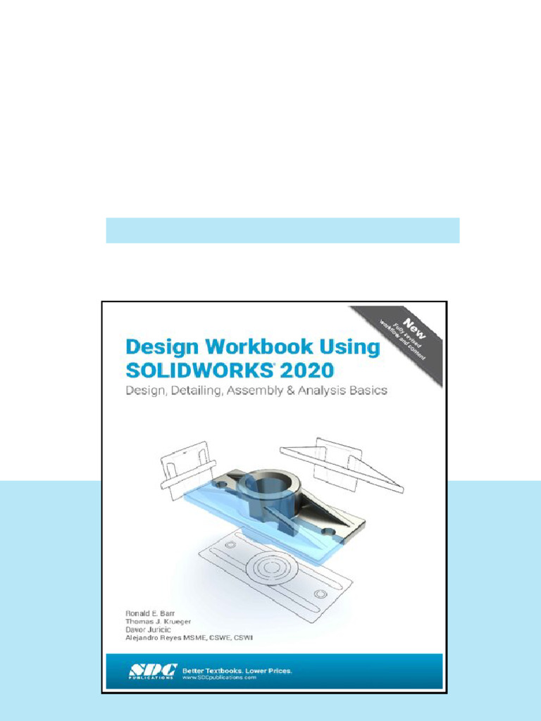 Design Workbook Using Solidworks 2020 Design Detaling Assembly And Analysis Basics Ronald E Barr ...