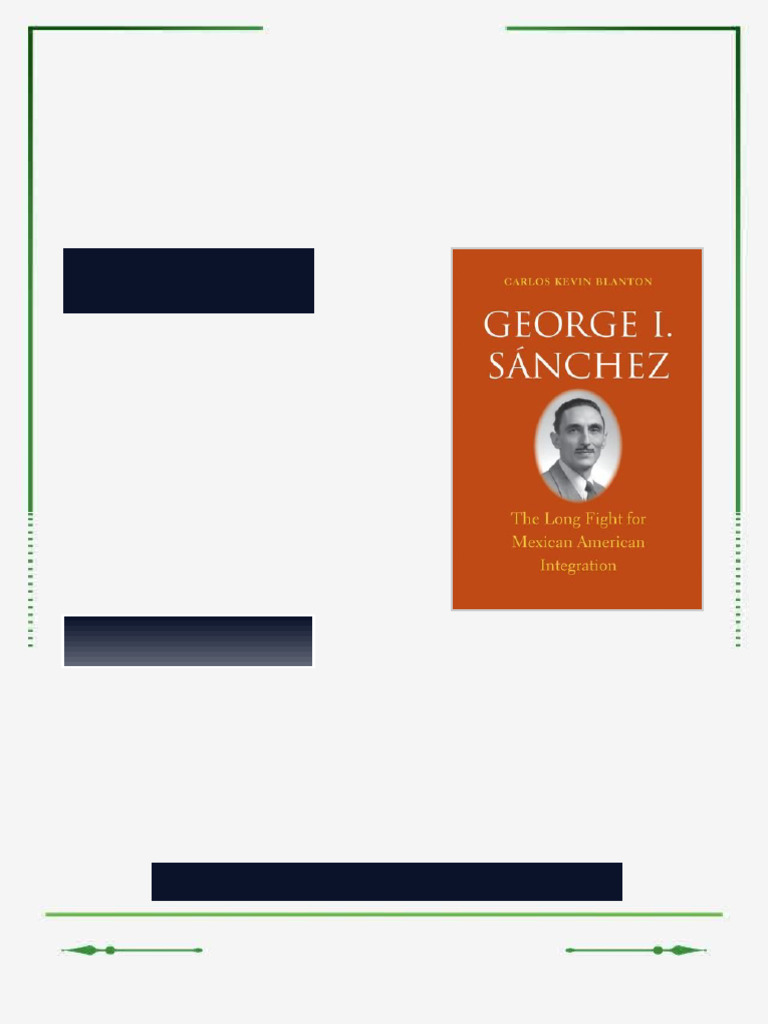 George I Sánchez The Long Fight for Mexican American Integration First ...