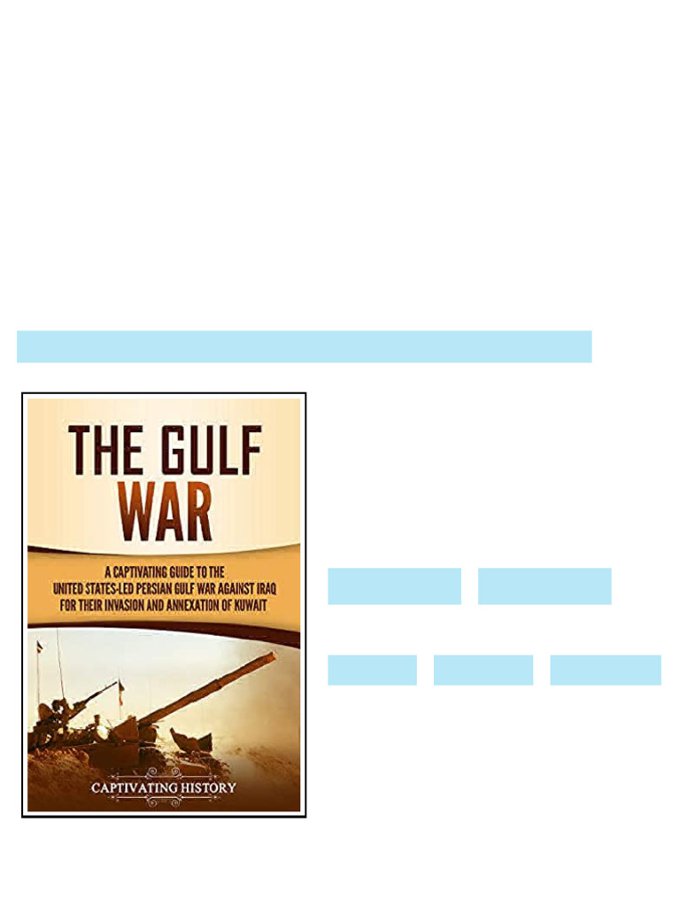 The Gulf War A Captivating Guide To The United Statesled Persian Gulf ...