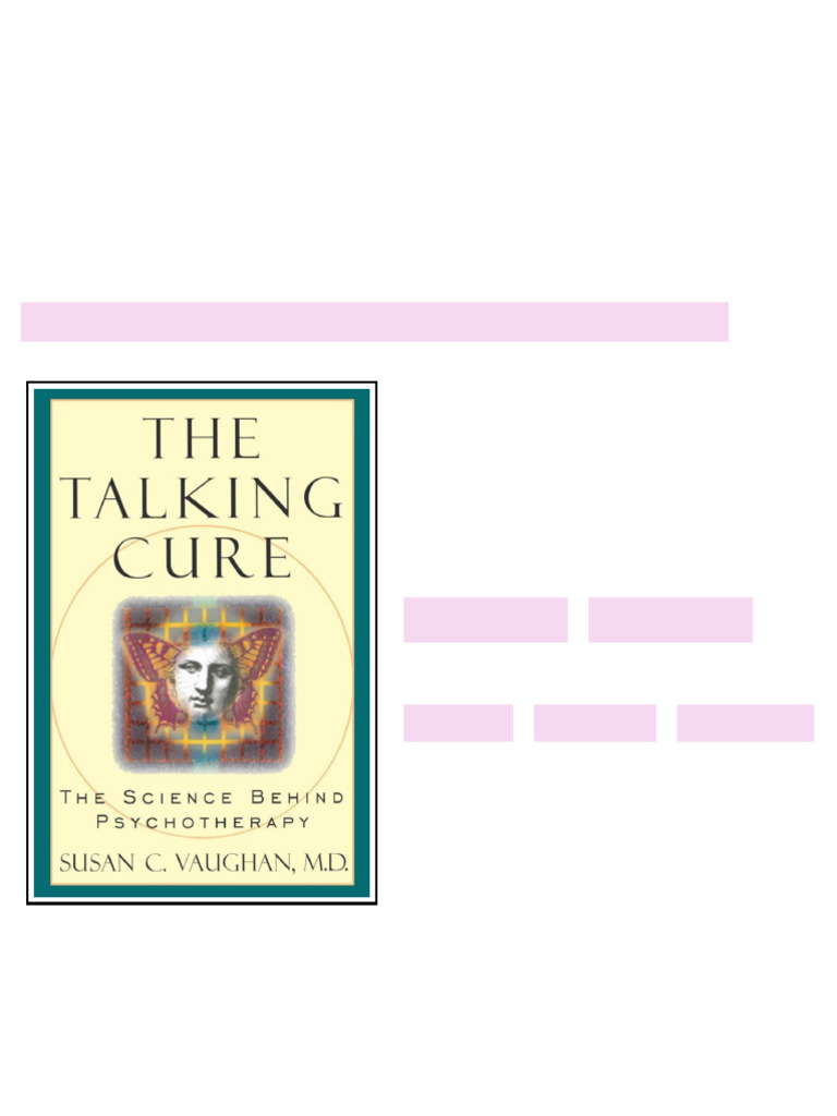 The Talking Cure The Science Behind Psychotherapy Susan C Vaughan Md ...