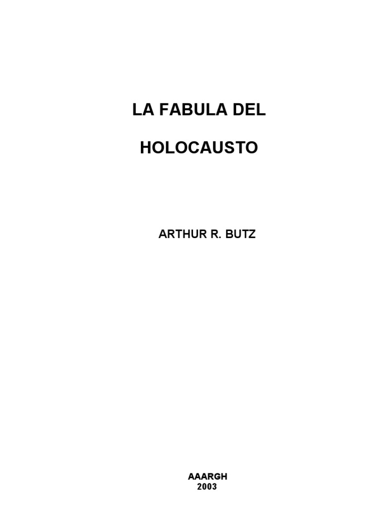 La Fabula Del Holocausto - Arthur R. Butz | PDF | Judios | El Holocausto