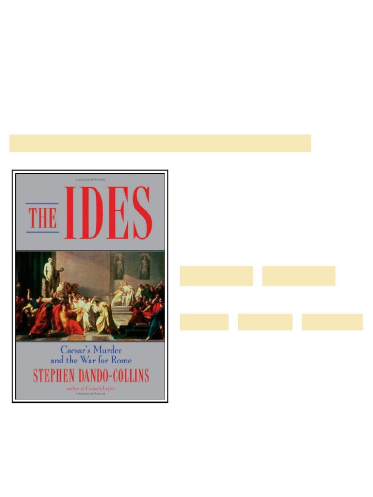 The Ides Caesar s Murder and the War for Rome 1st Edition Stephen Dando ...