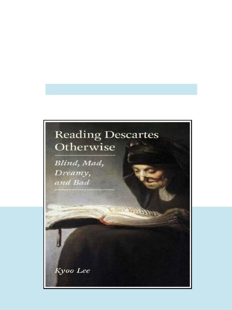 Reading Descartes Otherwise Blind Mad Dreamy And Bad Lee ebook ...