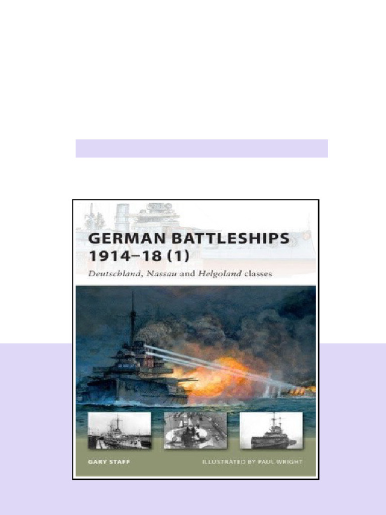 German Battleships 191418 1 Deutschland Nassau And Helgoland Classes ...