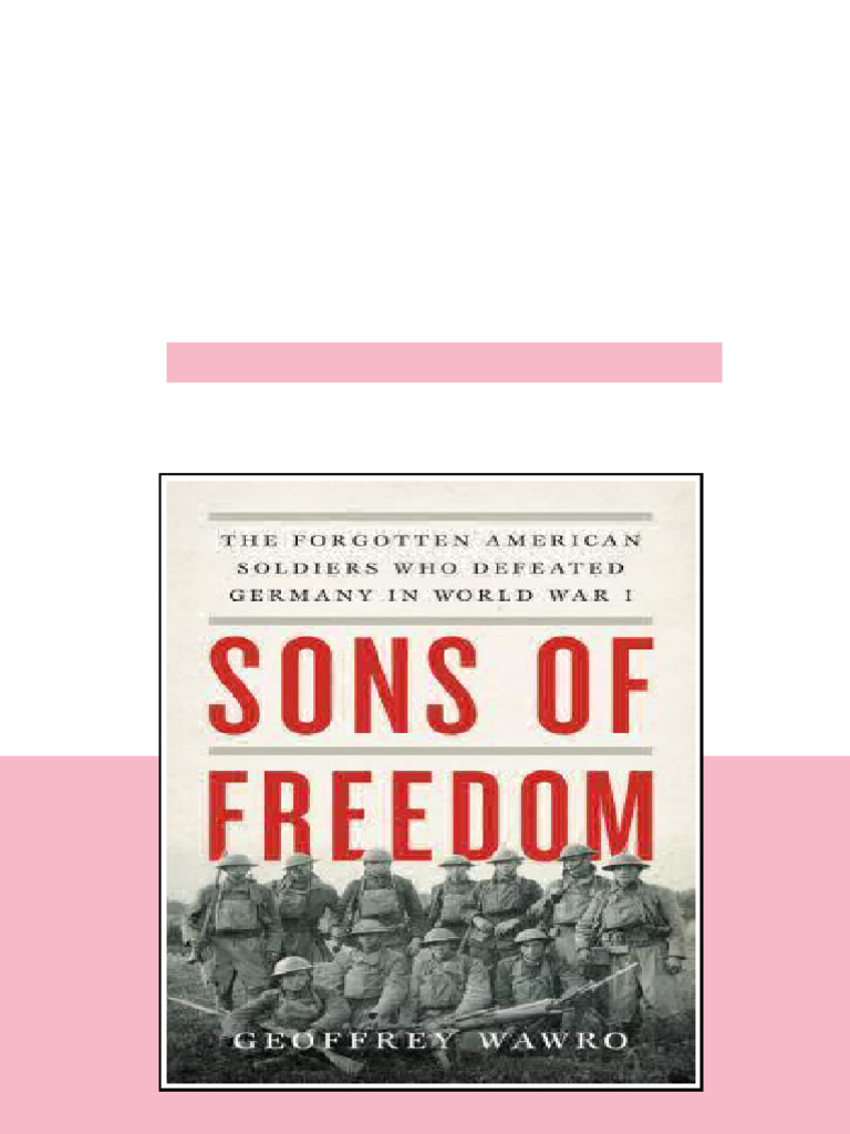 Sons Of Freedom The Forgotten American Soldiers Who Defeated Germany In ...