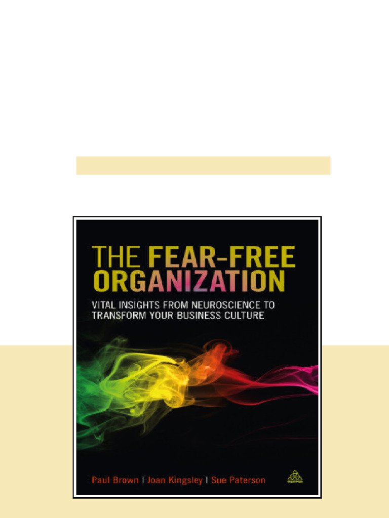 The Fearfree Organization Vital Insights From Neuroscience To Transform ...