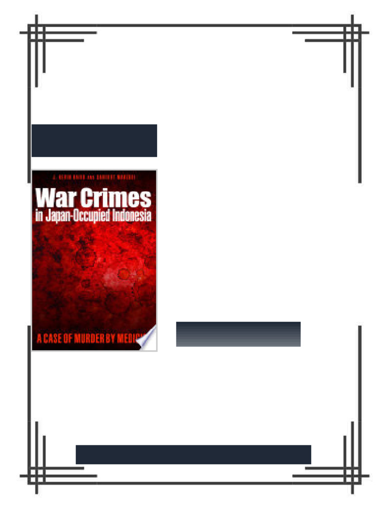 War Crimes in Japan Occupied Indonesia A Case of Murder by Medicine ...