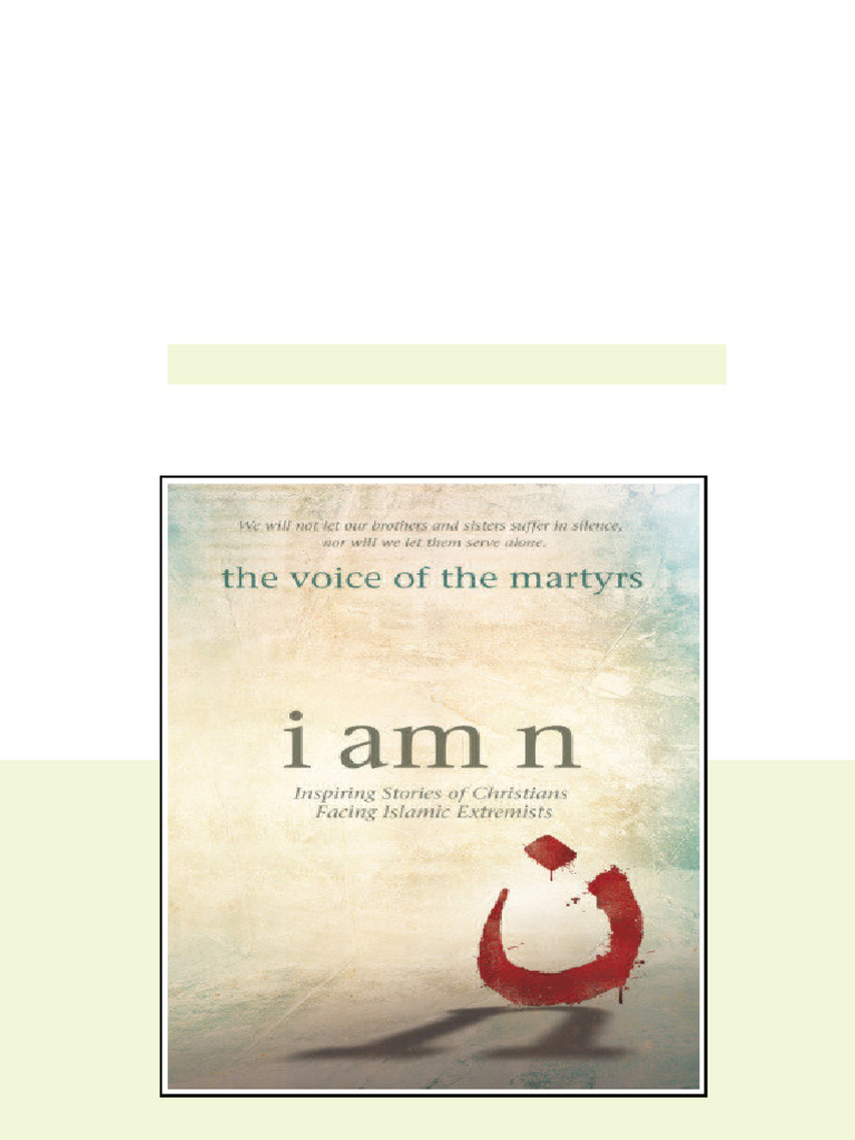 I Am N Inspiring Stories Of Christians Facing Islamic Extremists First ...