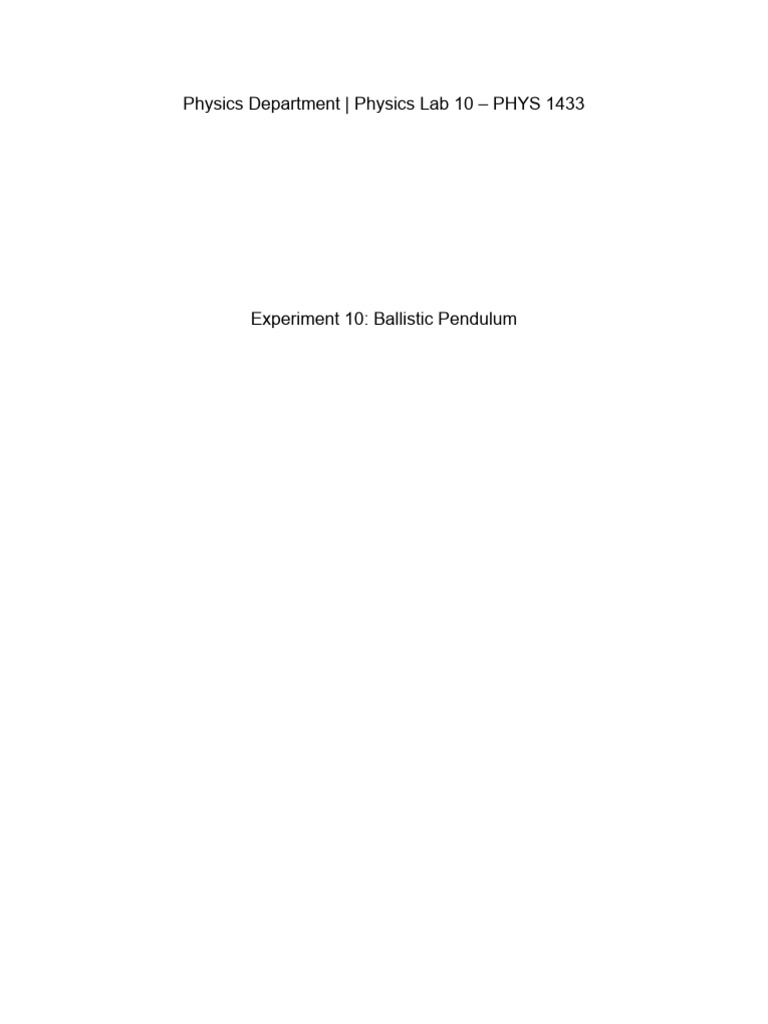 PHYS 1433 Lab Report - Experiment 10_ Ballistic Pendulum | PDF ...
