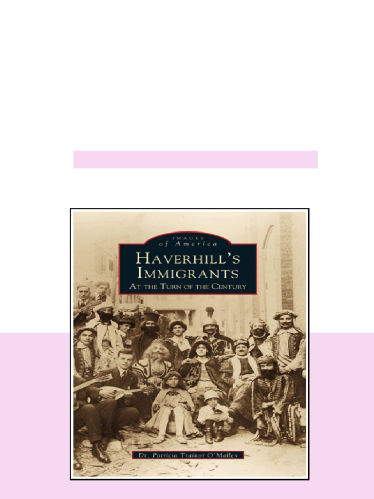 Haverhills Immigrants At The Turn Of The Century Dr Patricia Trainor ...